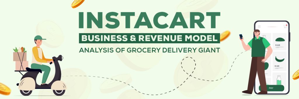 Instacart Business Model: Revenue Model & Key Features