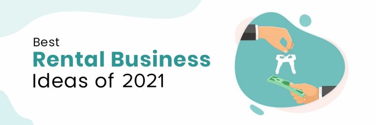 Most Popular Rental Business Ideas to Launch in 2021