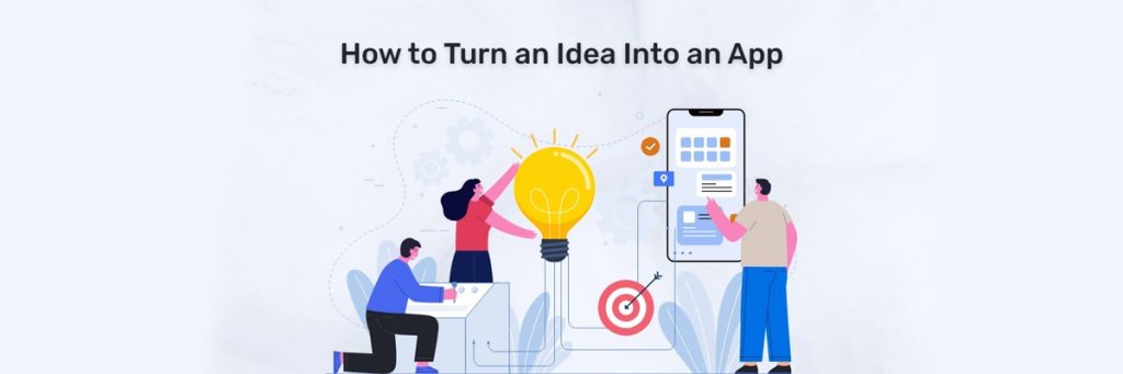I Have An Idea For An App Where Do I Start?