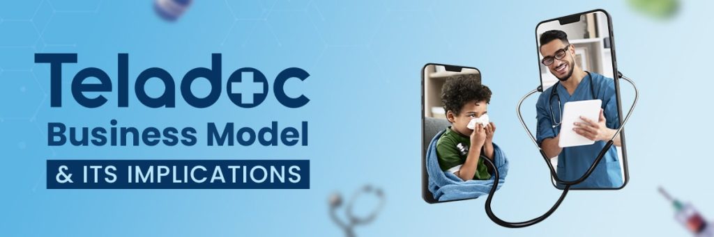 Teladoc Business Model & How Does Teladoc Work in 2026?