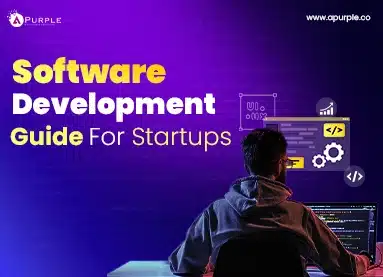 Software Development for Startups: Your Complete Guide [2025]